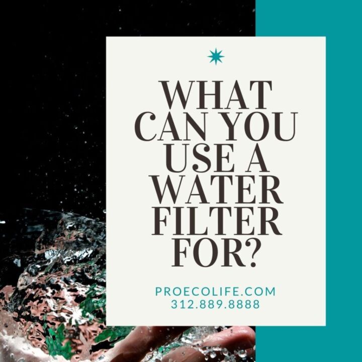 What Can You Use A Water Filter For? | ProEcoLife