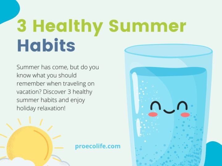 3 Healthy Summer Habits | ProEcoLife